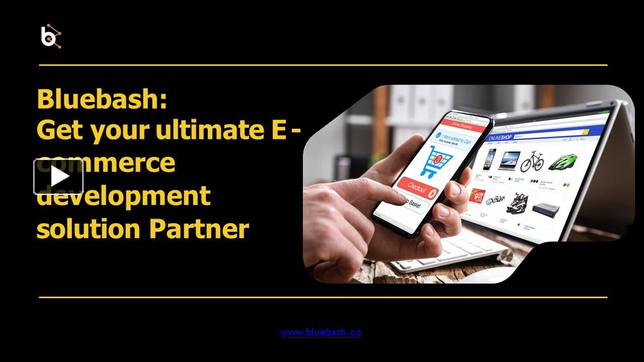 PPT – Bluebash: Get your ultimate E-commerce development solution Partner PowerPoint ...