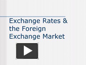PPT – Exchange Rates PowerPoint presentation | free to view - id: 966bf ...