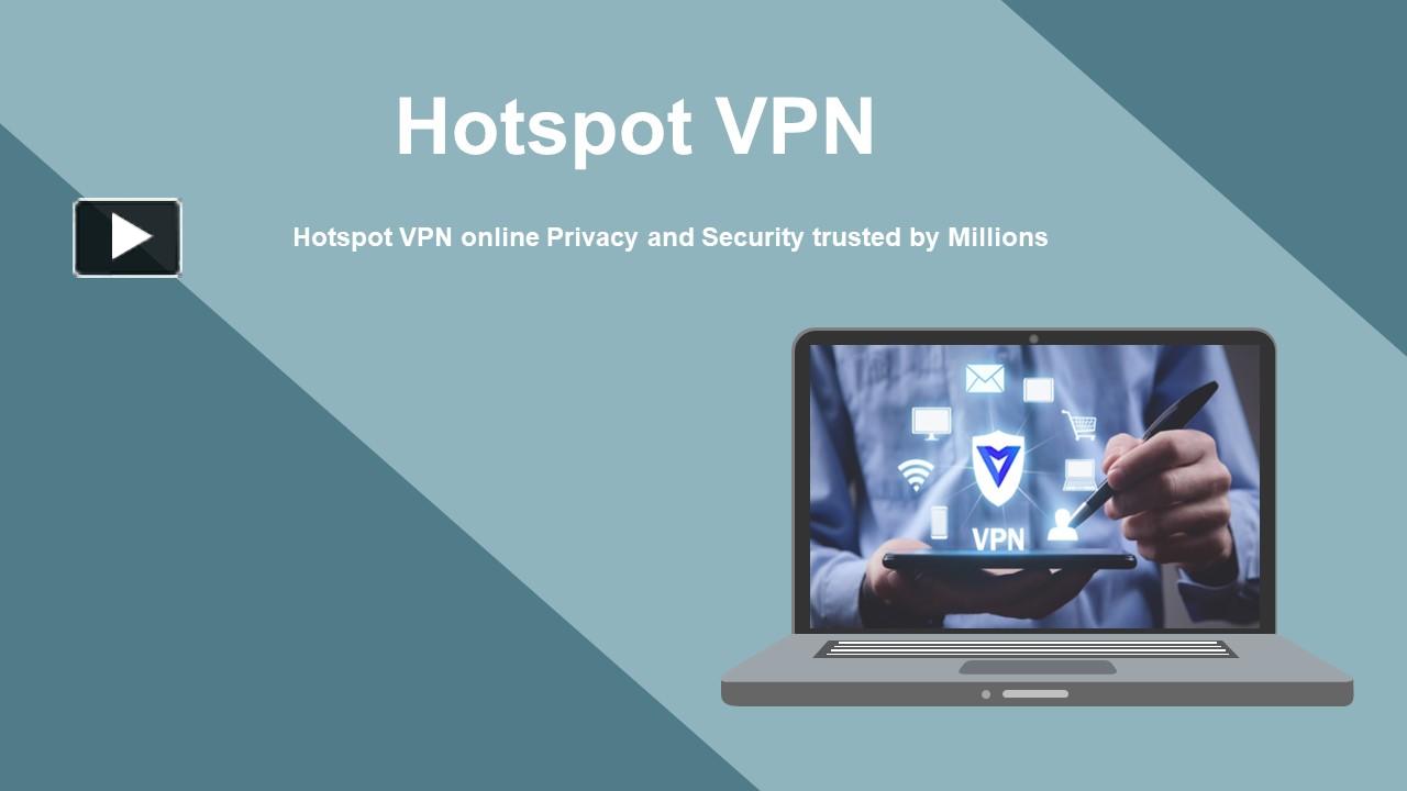 PPT – What Is Hotspot VPN PowerPoint presentation | free to download - id: 966d05-MzNmZ