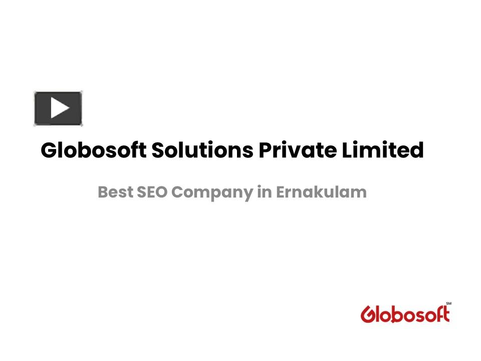 PPT – Globosoft - Best SEO Company in Ernakulam PowerPoint presentation | free to view - id ...