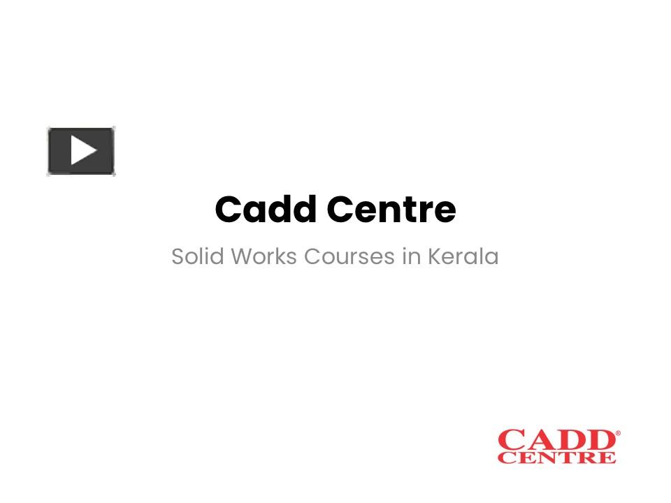 Cadd Centre - Solid Works Courses in Kerala presentation | free to view