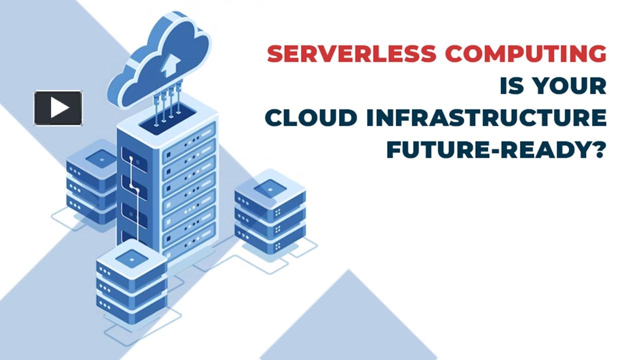PPT – Serverless Computing - Is Your Cloud Infrastructure Future-Ready? (1) PowerPoint ...