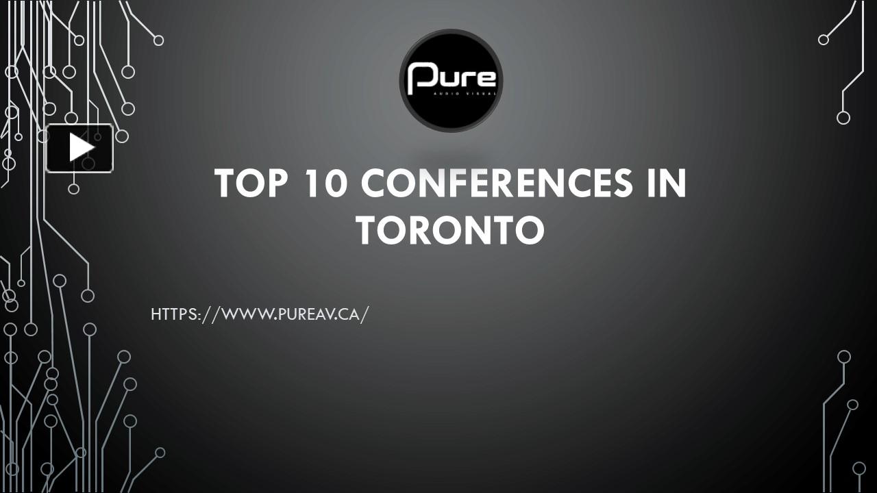 PPT – Top 10 Conferences in Toronto - Pure AV PowerPoint presentation | free to download - id ...