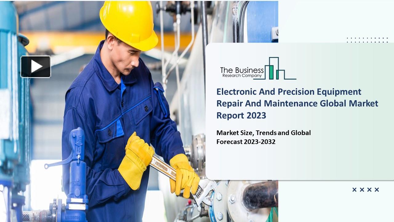 PPT – Electronic and Precision Equipment Repair and Maintenance Market Key Trends And Strategies ...