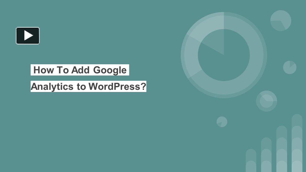 PPT – How To Add Google Analytics to WordPress? PowerPoint presentation | free to download - id ...