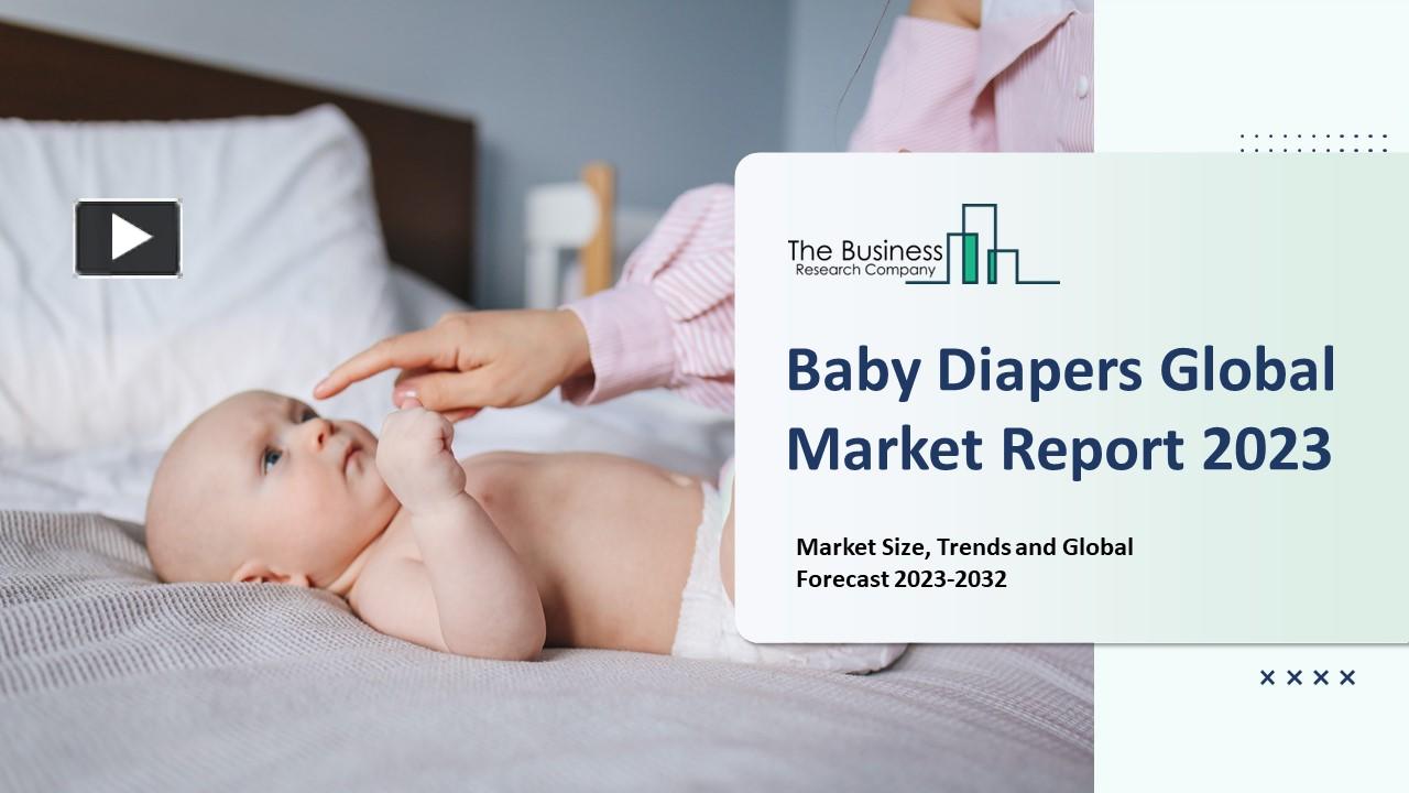 PPT – Baby Diapers Market Report 2023 | Insights, Analysis, And Forecast 2032 PowerPoint ...