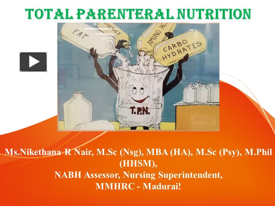 Total Parenteral Nutrition presentation | free to download