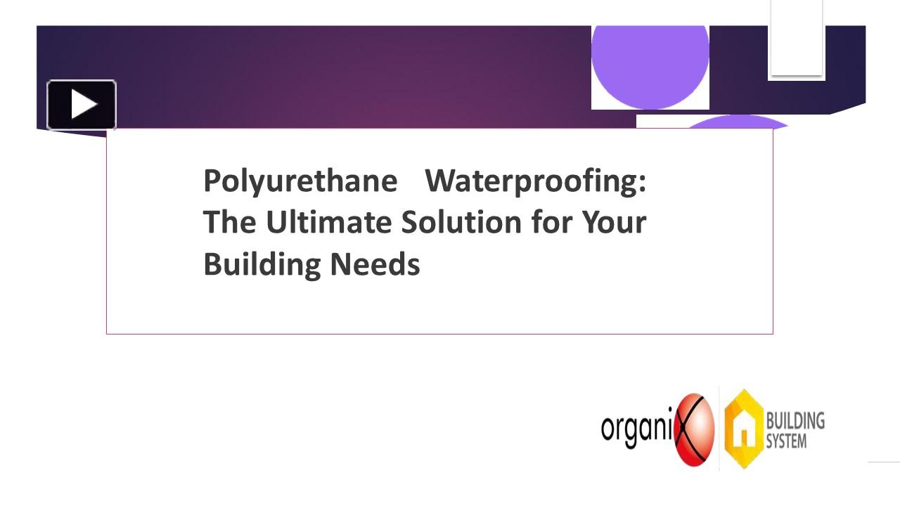 PPT – Polyurethane Waterproofing: The Ultimate Solution for Your Building Needs PowerPoint ...