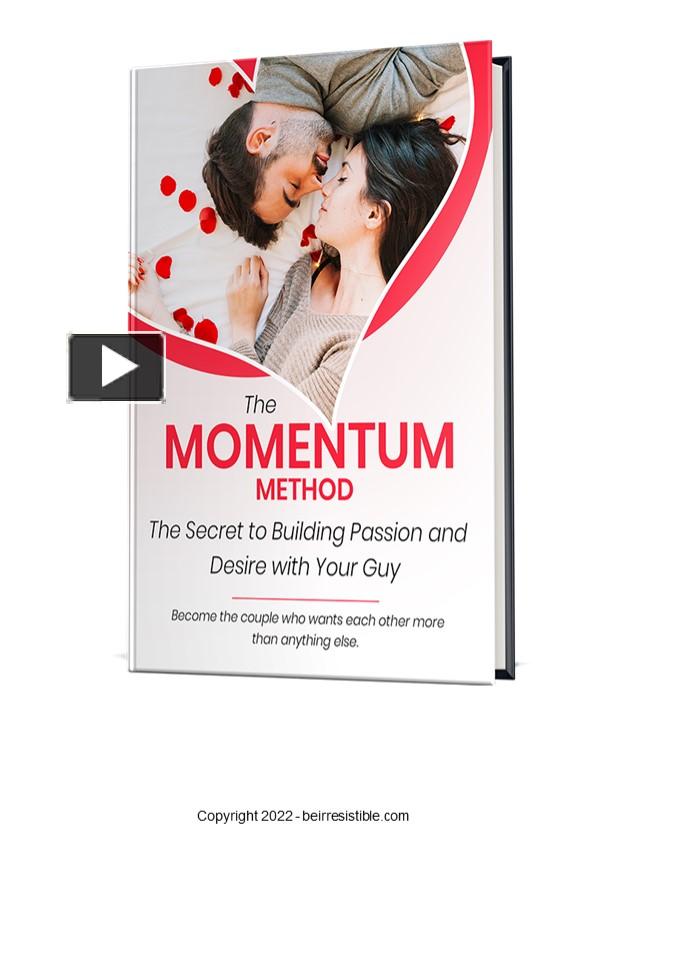 PPT – The Momentum Method The Secret to Building Passion and Desire with Your Guy PowerPoint ...