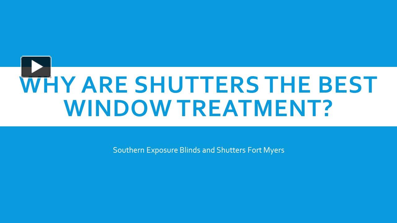 PPT – Why are shutters the best window treatment? PowerPoint presentation | free to download ...