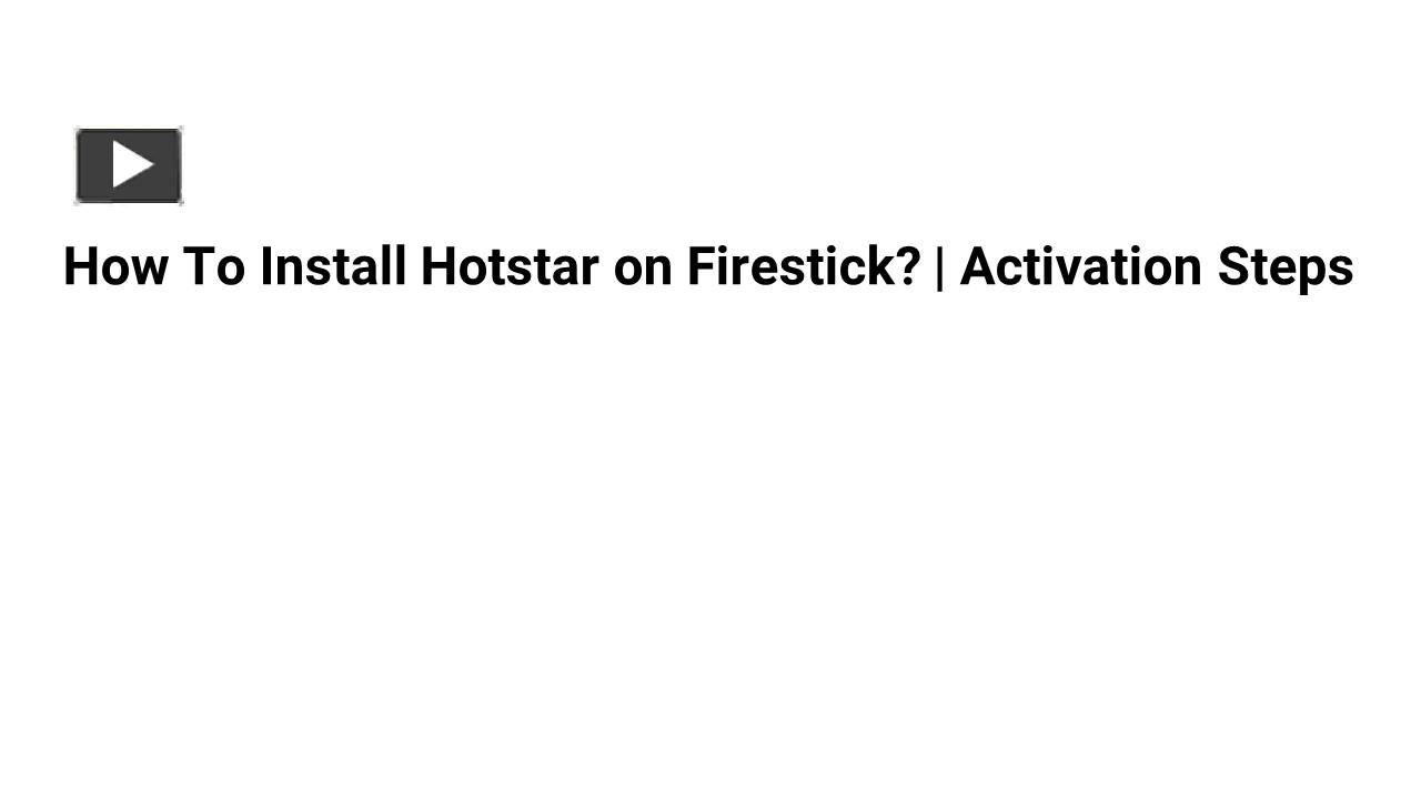 PPT – How To Install Hotstar on Firestick? | Activation Steps PowerPoint presentation | free to ...