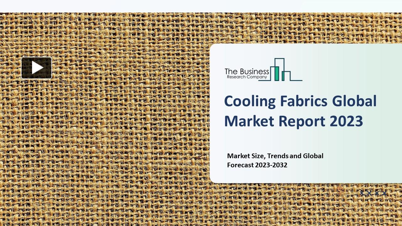 PPT – Cooling Fabrics Market Overview, Demand Factors, Industry Analysis Report 2023-2032 ...
