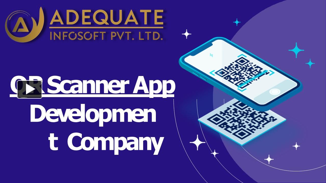 PPT – QR code Scanning App Development Company - Adequate Infosoft PowerPoint presentation ...