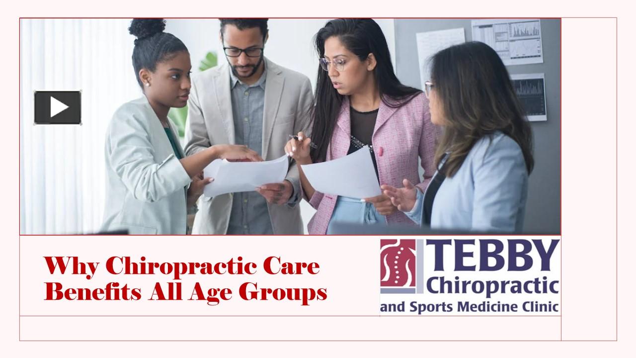 PPT – Why Chiropractic Care Benefits All Age Groups PowerPoint presentation | free to download ...