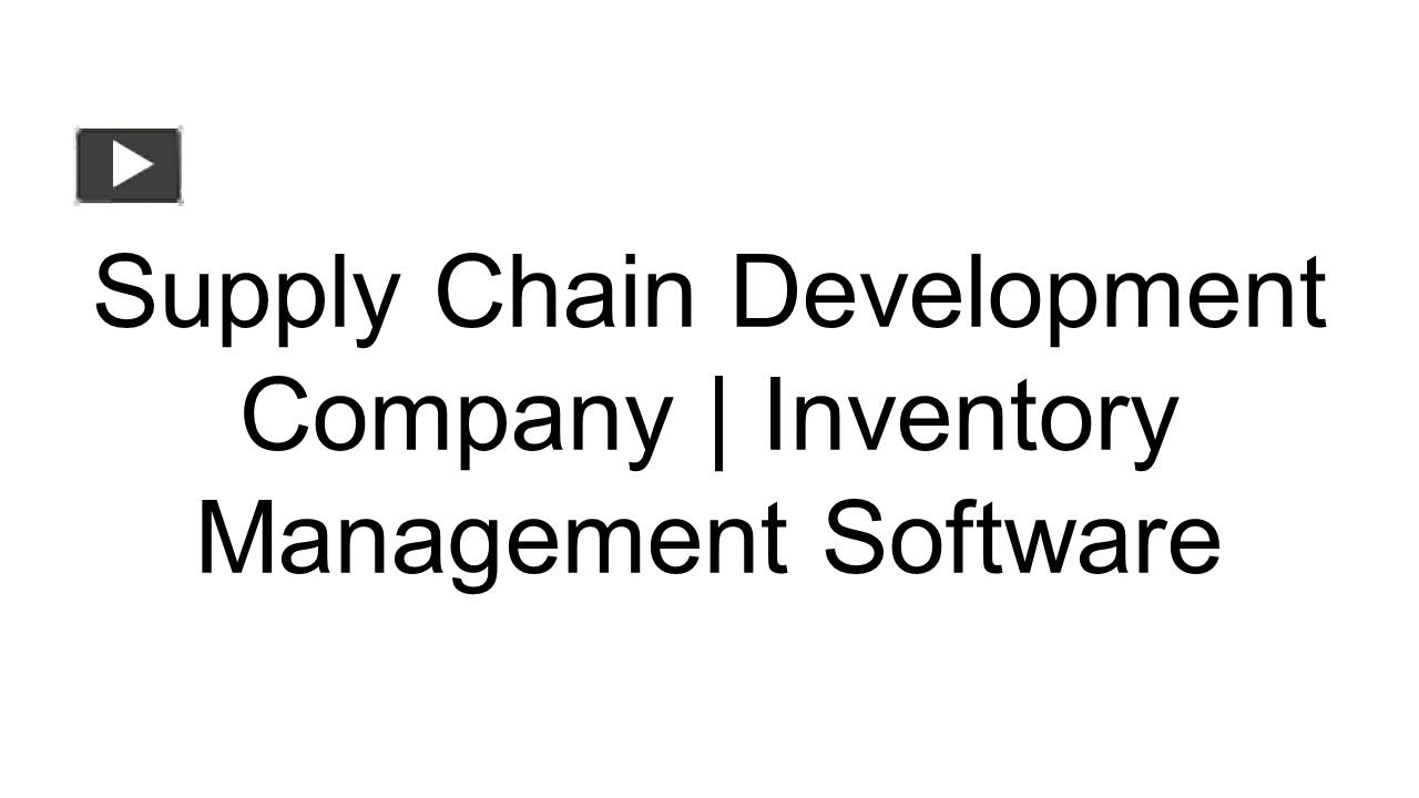 Supply Chain Development Company | Inventory Management Software presentation | free to download