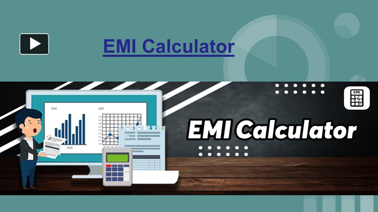 PPT – EMI Calculator PowerPoint presentation | free to download - id: 967deb-MzI2O