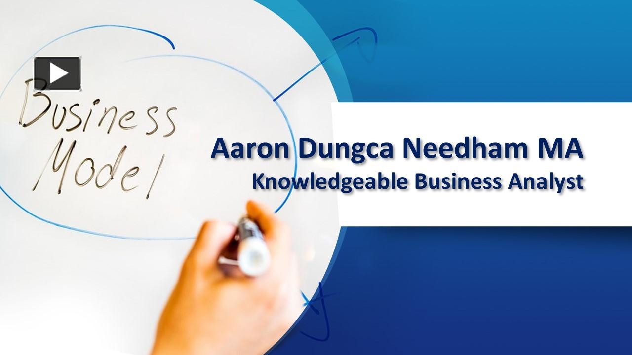 PPT – Aaron Dungca Needham MA - Knowledgeable Business Analyst PowerPoint presentation | free to ...