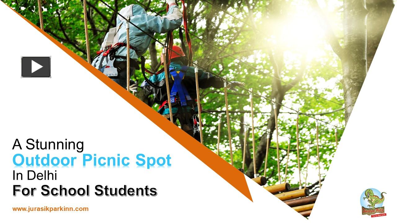 PPT – A Stunning Outdoor Picnic Spot In Delhi For School Students PowerPoint presentation | free ...