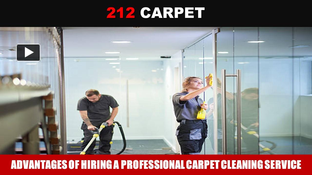 PPT – Advantages of Hiring a Professional Carpet Cleaning Service PowerPoint presentation | free ...
