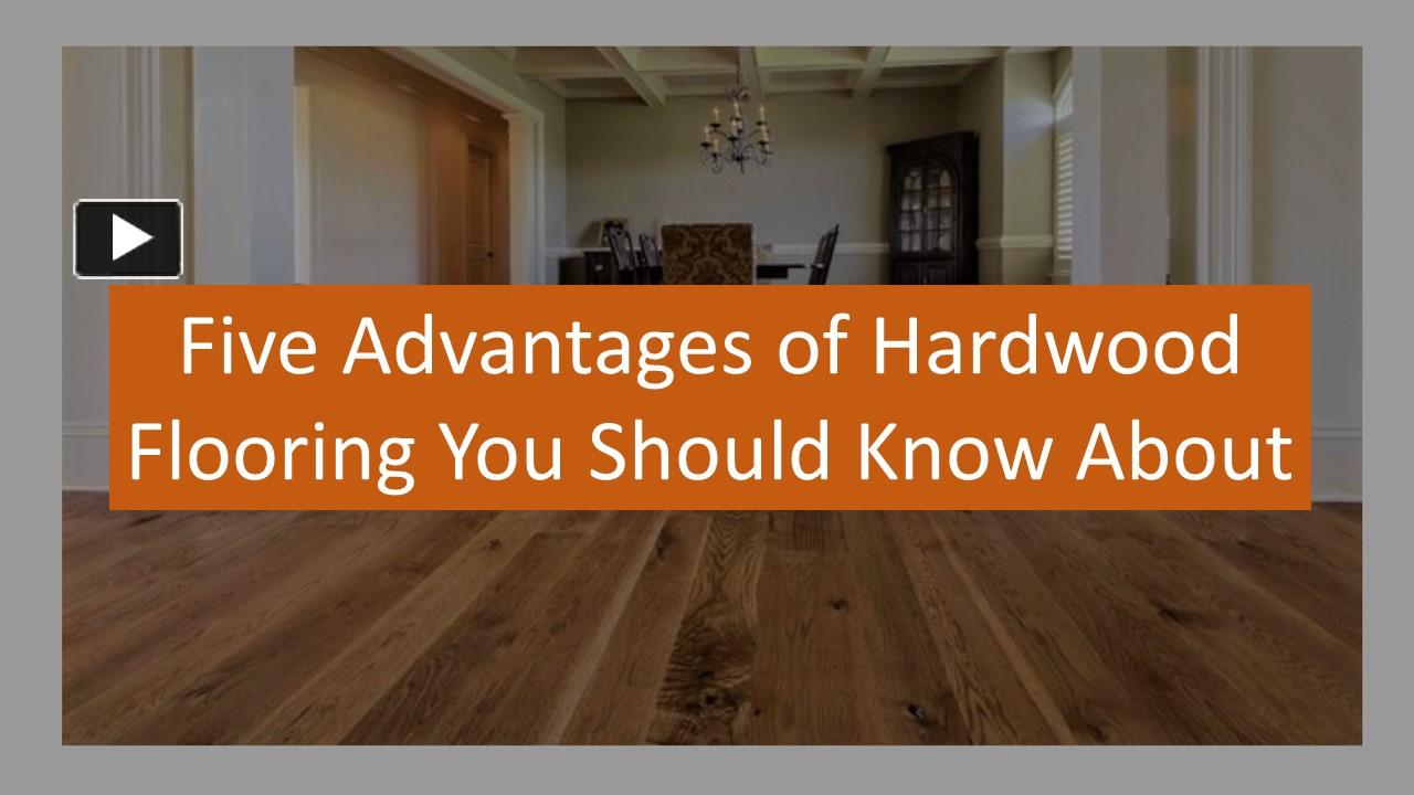 PPT – Five Advantages of Hardwood Flooring You Should Know About PowerPoint presentation | free ...