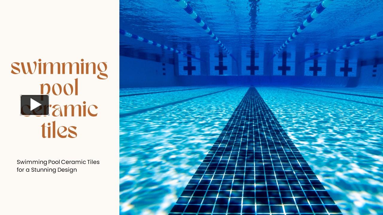 PPT – Swimming Pool Ceramic Tiles for a Stunning Design PowerPoint presentation | free to ...