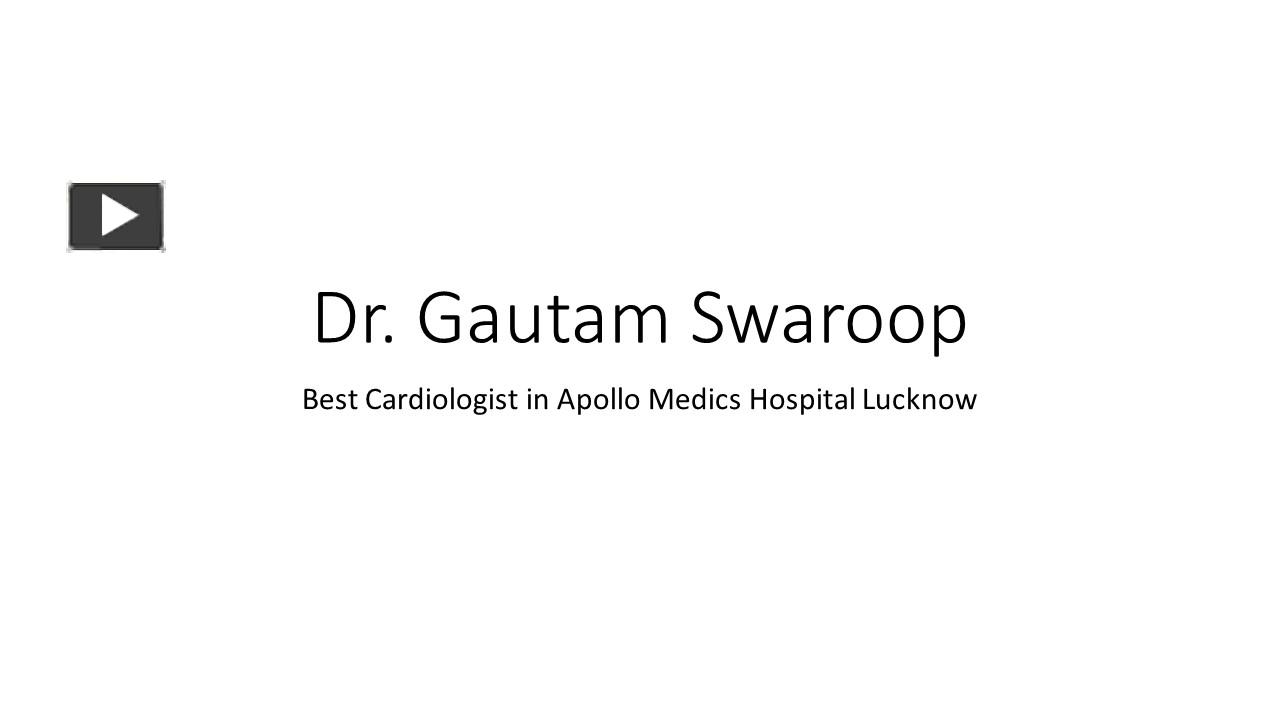 PPT – Best Cardiologist in Apollo medics hospital Lucknow PowerPoint presentation | free to ...