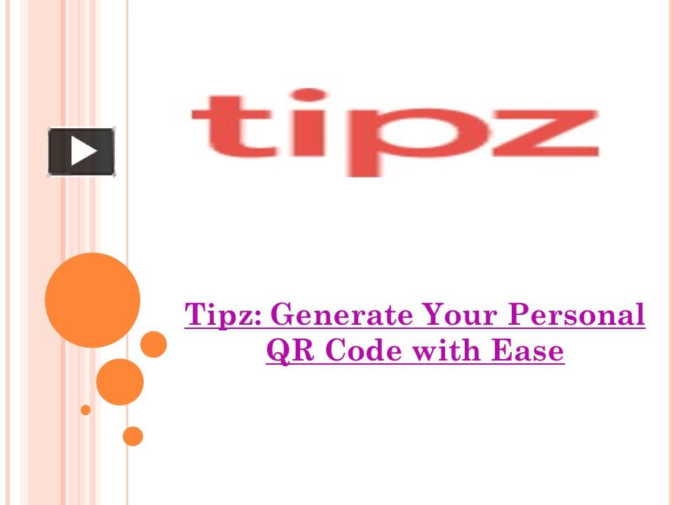 Tipz: Generate Your Personal QR Code with Ease presentation | free to download