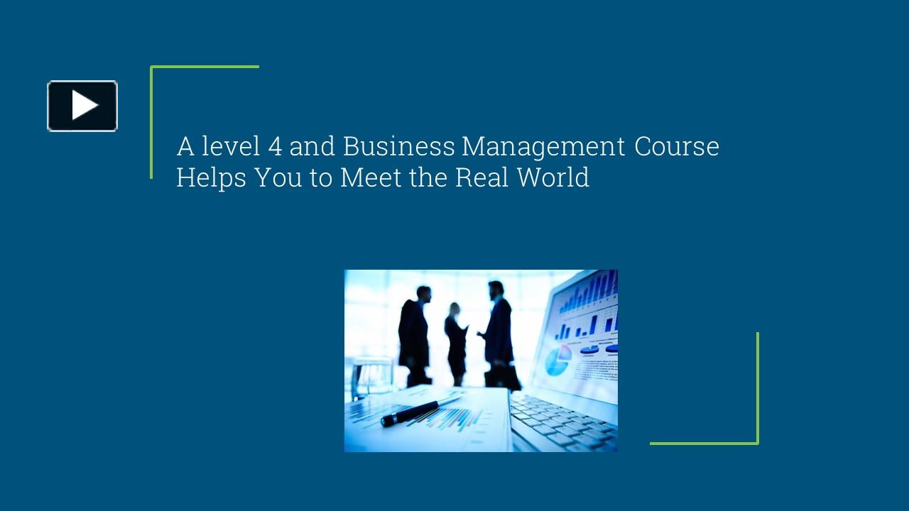 A level 4 and Business Management Course Helps You to Meet the Real ...
