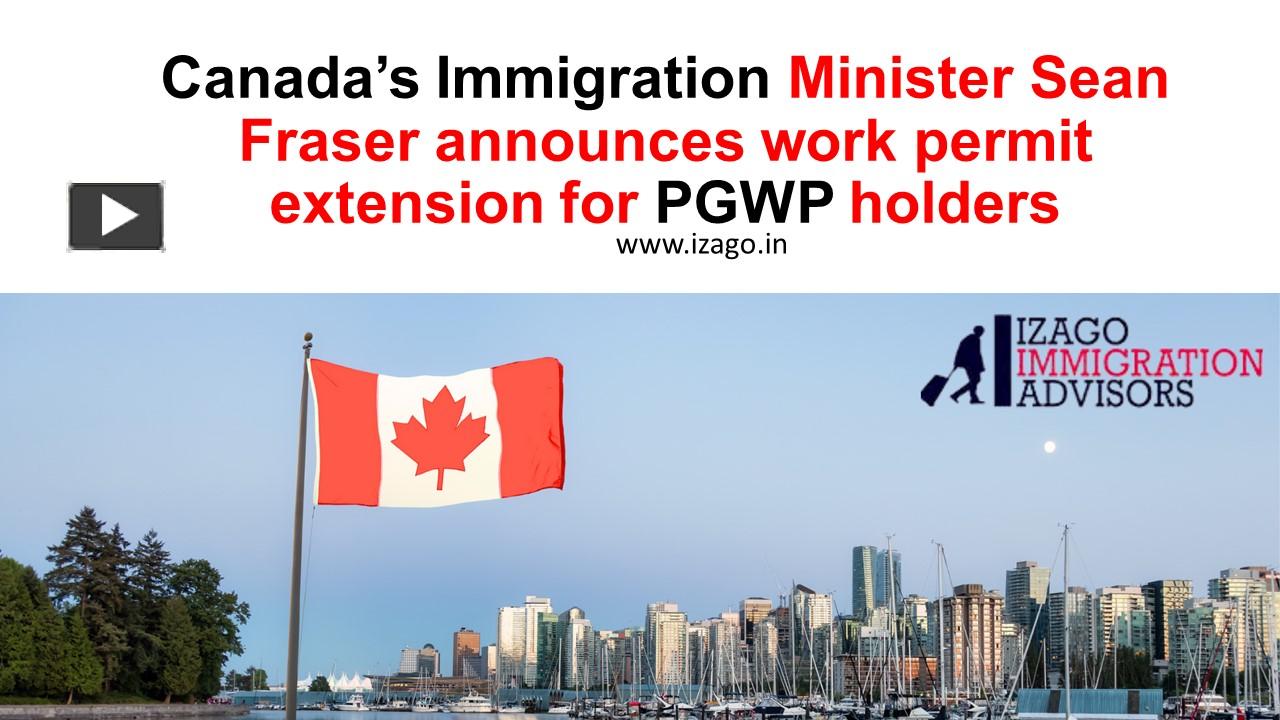 PPT – Canada’s Immigration Minister Sean Fraser announces work permit ...
