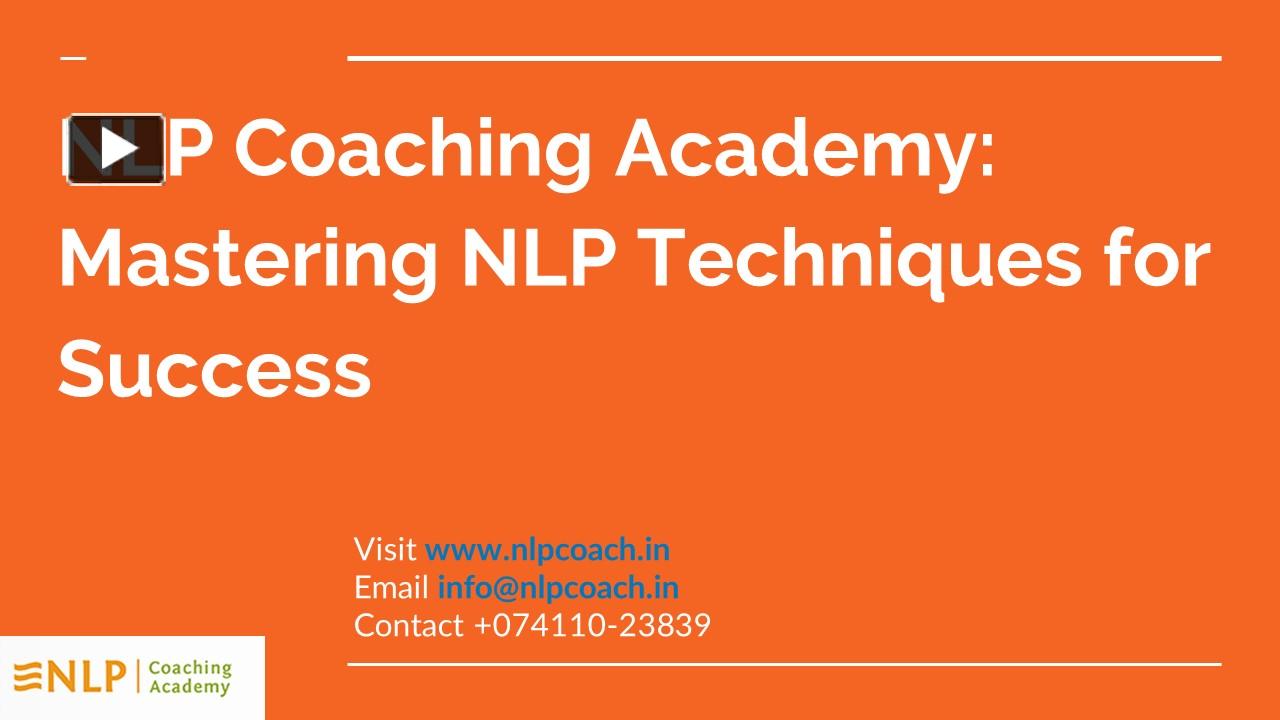 PPT – NLP Coaching Academy: Mastering NLP Techniques for Success PowerPoint presentation | free ...