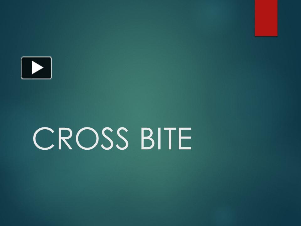 Cross bite presentation | free to download