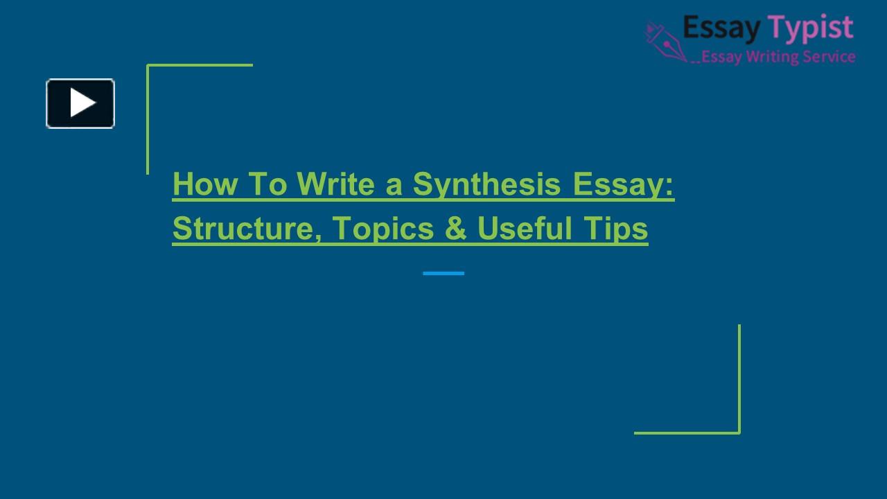 PPT – How to write a synthesis essay PowerPoint presentation | free to ...