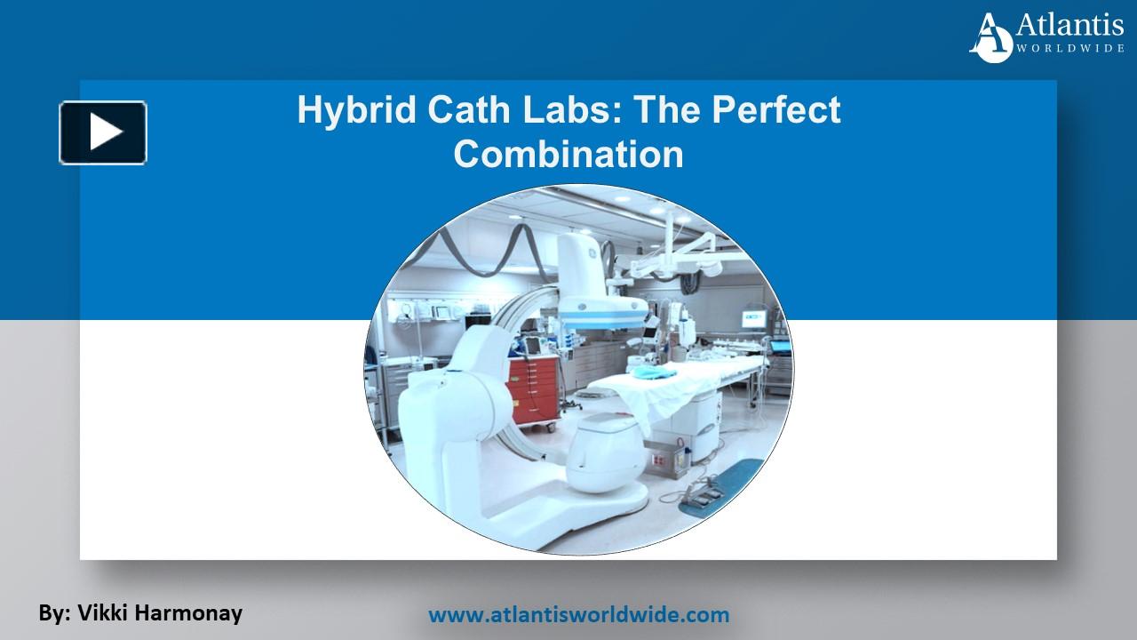Hybrid Cath Labs: The Perfect Combination presentation | free to download