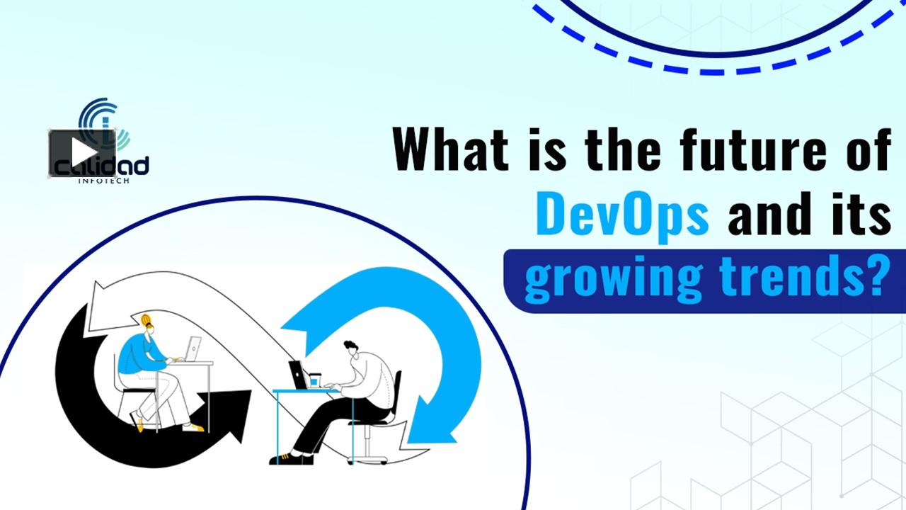 PPT – What is the future of DevOps and its growing trends? | Calidad Infotech PowerPoint ...