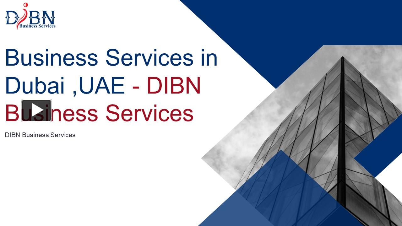 PPT – Business Services in Dubai ,UAE - DIBN Business Services PowerPoint presentation | free to ...