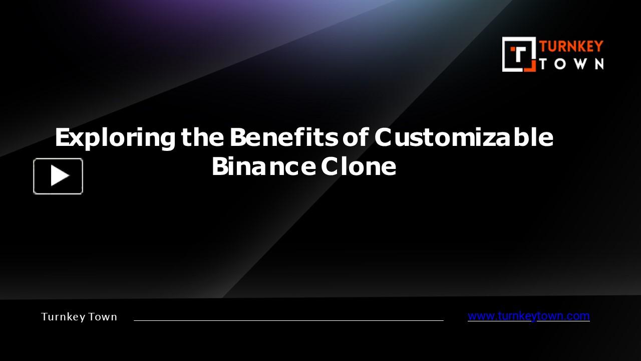 PPT – Exploring the Benefits of Customizable Binance Clone PowerPoint presentation | free to ...