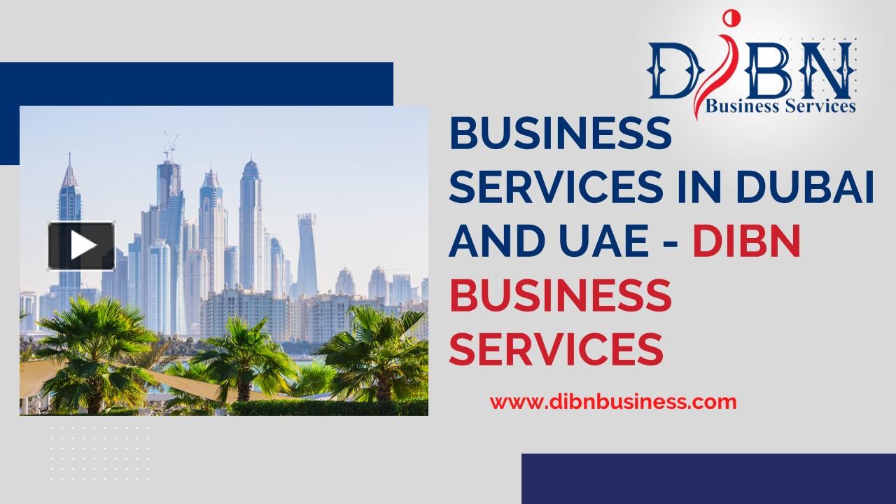 PPT – Business Services in Dubai and UAE - DIBN Business Services PowerPoint presentation | free ...