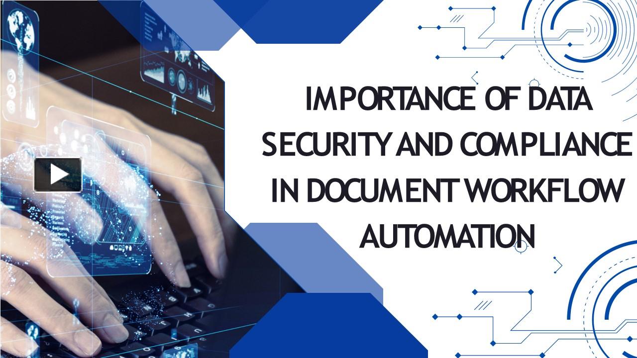 PPT – Importance of Data Security and Compliance in Document Workflow Automation PowerPoint ...