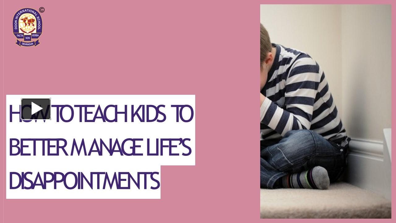 How to Teach Kids to Better Manage Life’s Disappointments presentation ...