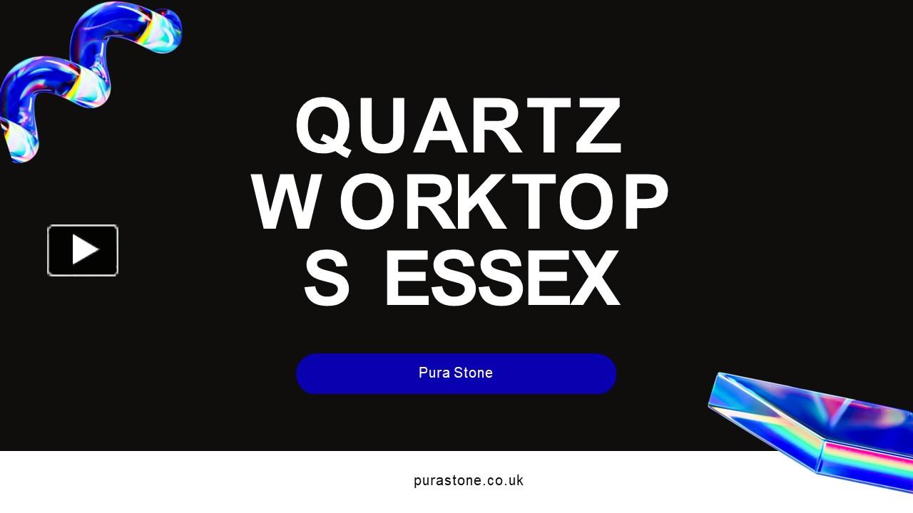 PPT – Quartz Worktop Essex PowerPoint presentation | free to download - id: 96964f-NjJiZ