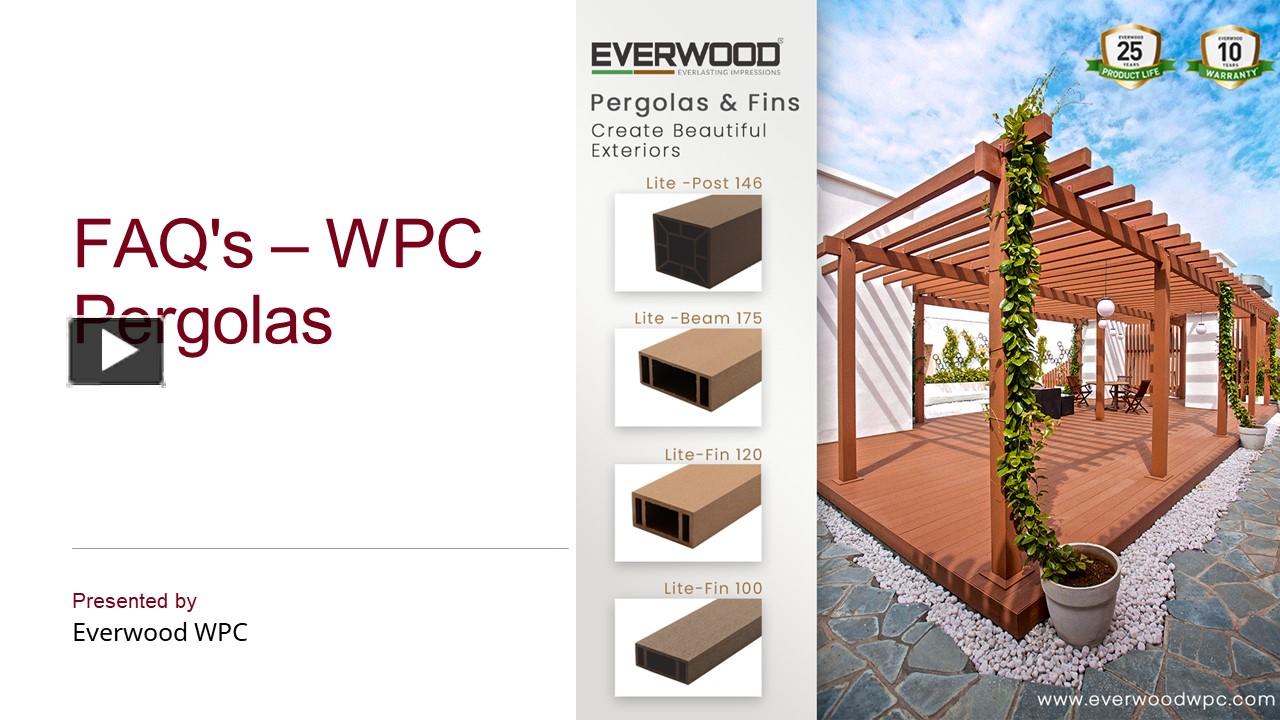 PPT – Everwood FAQs – WPC Pergolas PowerPoint presentation | free to download - id: 9697d8-NWMwM