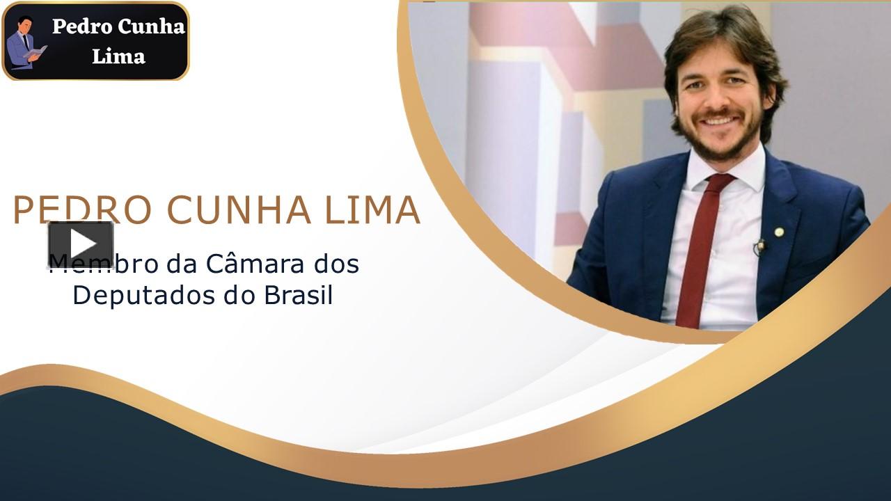 PPT – Pedro Cunha Lima - Membro da Câmara dos Deputados do Brasil PowerPoint presentation | free ...