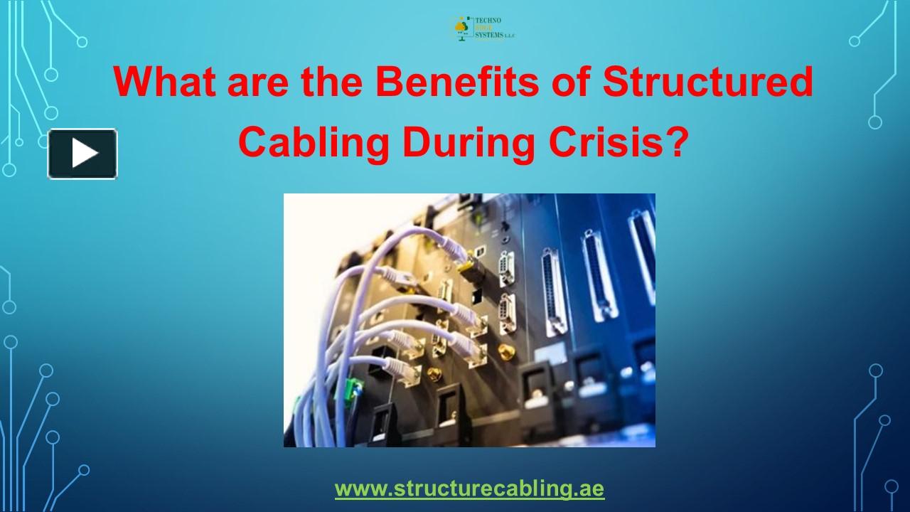 Ppt What Are The Benefits Of Structured Cabling During Crisis Powerpoint Presentation Free