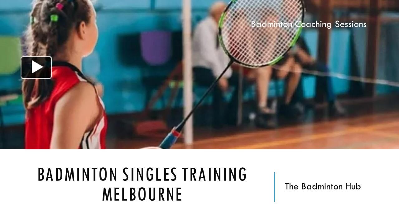 Badminton Singles Training Melbourne presentation | free to download