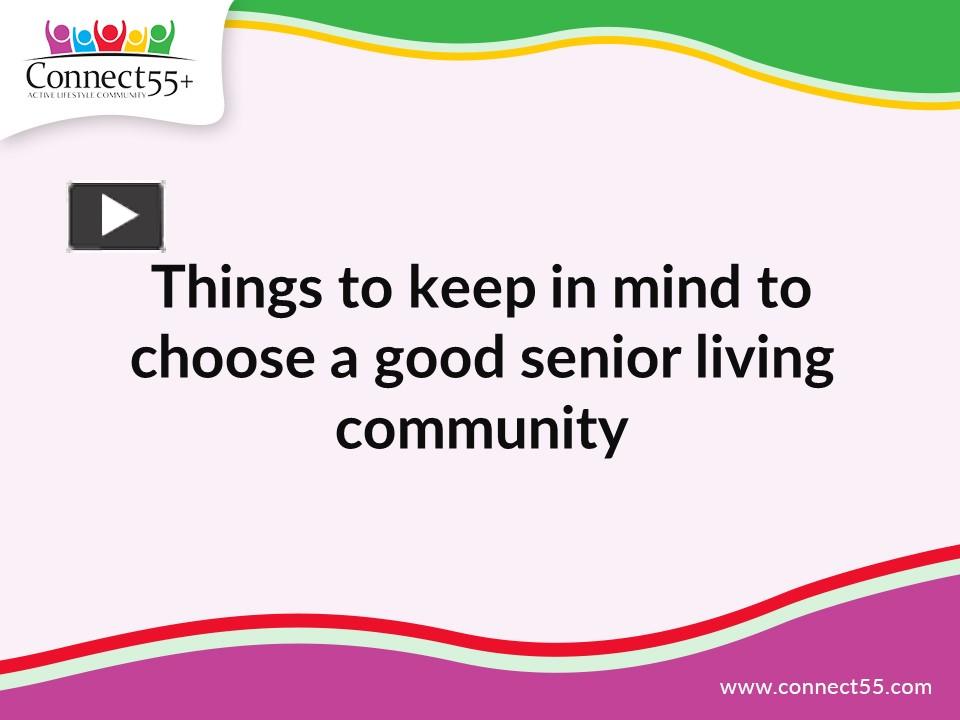 PPT – Things to keep in mind to choose a good senior living community PowerPoint presentation ...
