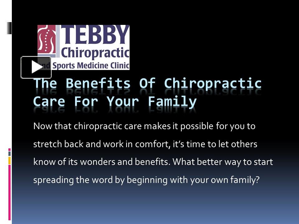 PPT – The Benefits of Chiropractic Care for Your Family PowerPoint presentation | free to ...