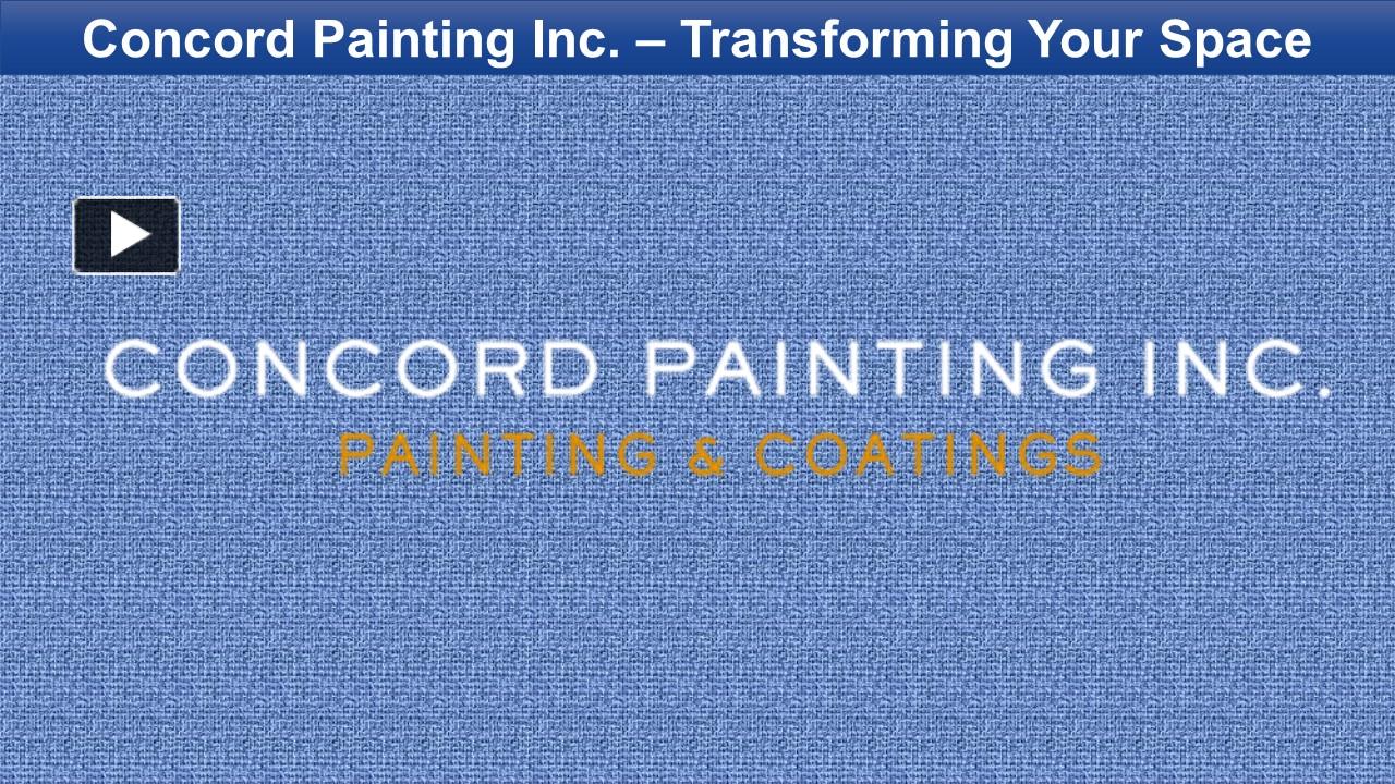 PPT – Concord Painting Inc. – Transforming Your Space PowerPoint presentation | free to download ...