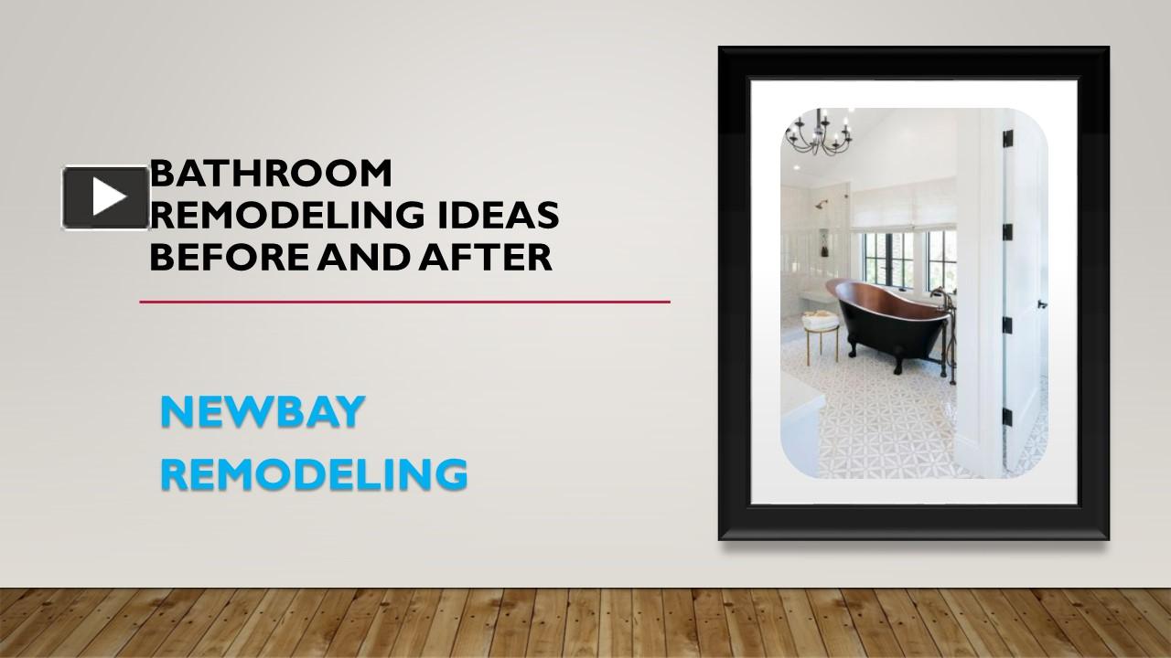PPT – Bathroom Remodeling Ideas Before And After, Newbay Remodeling ...