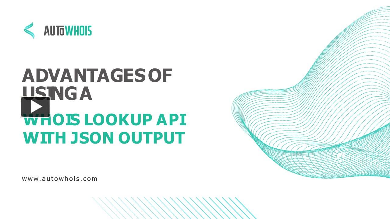 PPT – Advantages of Using a Whois Lookup Api with Json Output PowerPoint presentation | free to ...