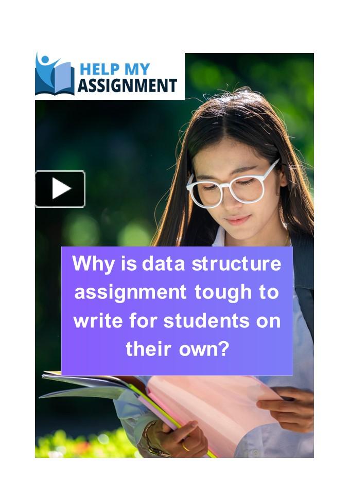 PPT – Why is data structure assignment tough to write for students on their own? PowerPoint ...